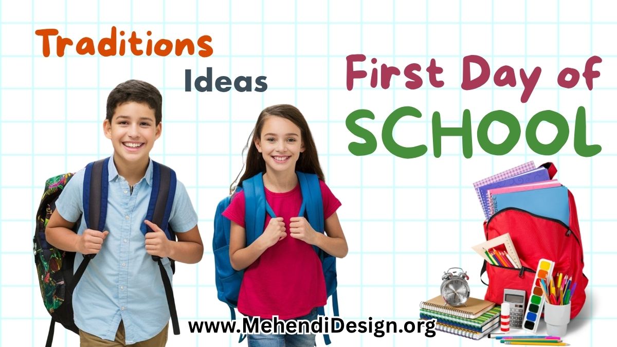 10 First Day of School Traditions to Start With Your Kids - Mehendi Design